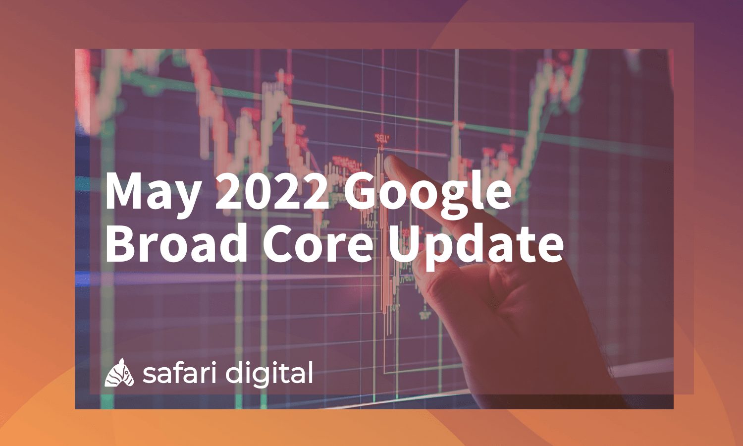 May 2022 Google Broad Core Update Rolling Out | Safari Digital May 2022 Google Broad Core Update Rolling Out | Safari Digital