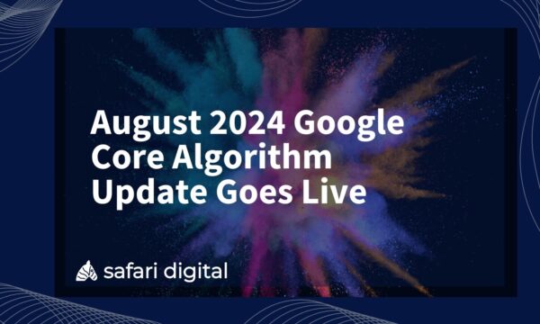 August 2024 Google Core Algorithm Update Goes Live